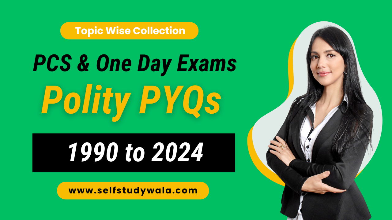 Polity Prelims PYQs - Topic Wise Collection from 1990 - SSW Polity Prelims PYQs - Topic Wise Collection from 1990 - SSW