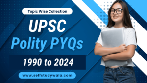 Polity Prelims PYQs - Topic Wise Collection from 1990 - SSW